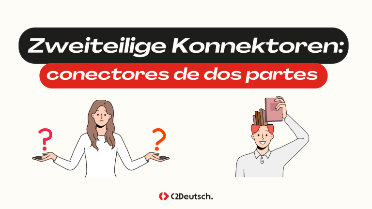 Zweiteilige Konnektoren: conectores de dos partes - C2 Deutsch